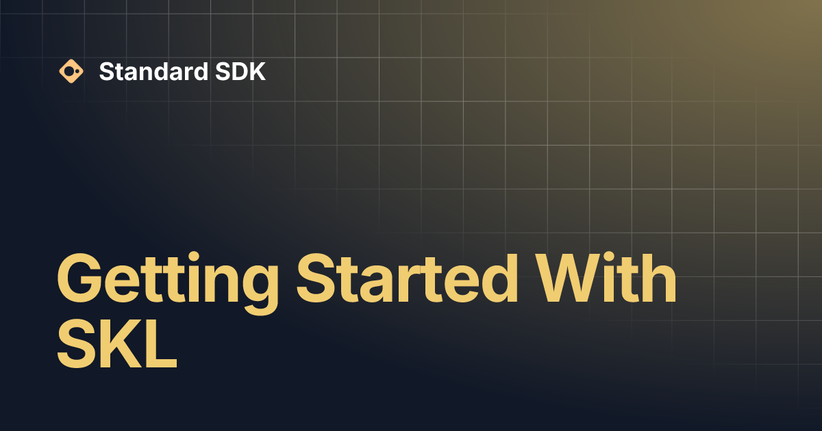 Getting Started With SKL | Standard SDK Getting Started With SKL | Standard SDK